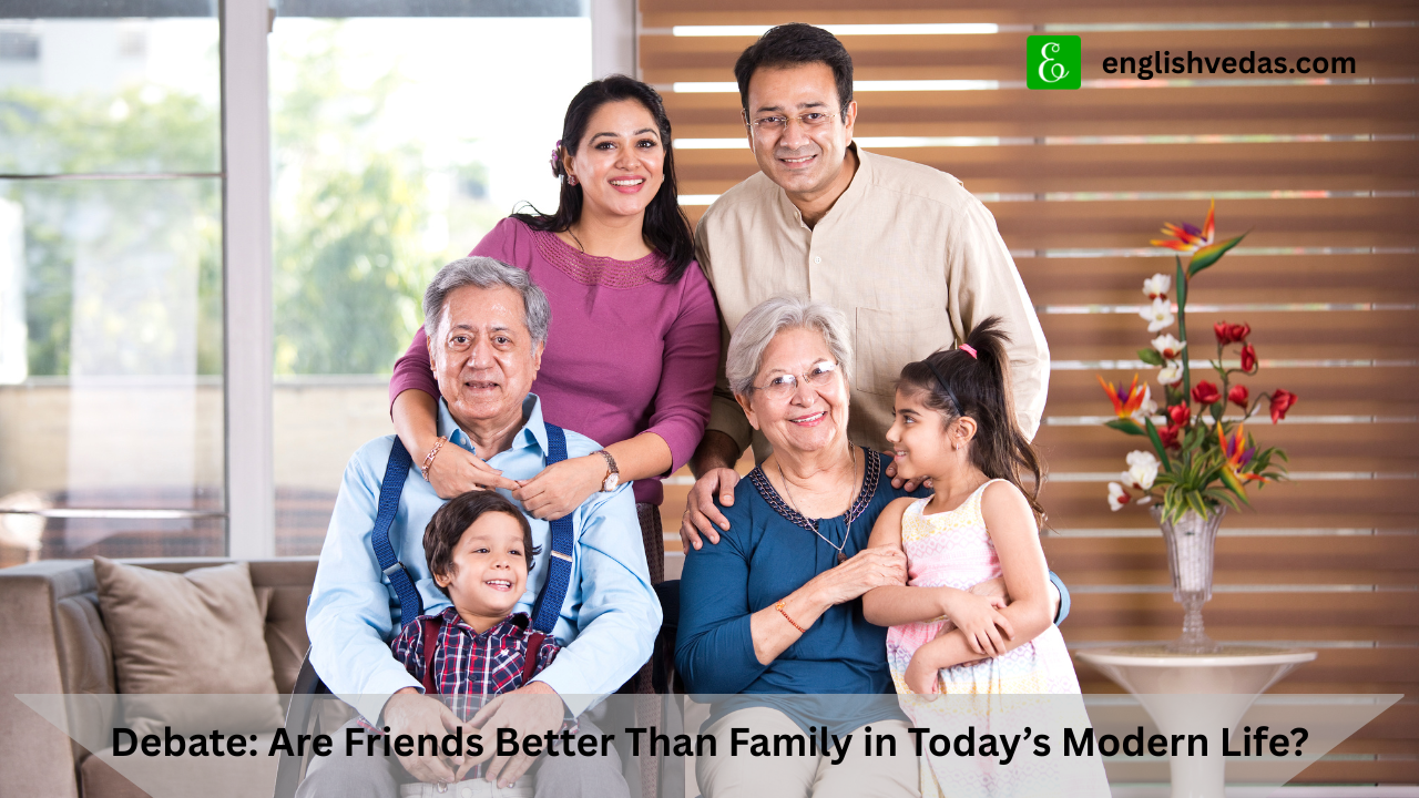 Debate: Are Friends Better Than Family in Today’s Modern Life?| Points ...